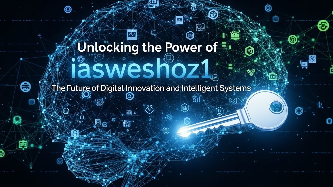 Unlocking the Power of iasweshoz1: The Future of Digital Innovation and ...